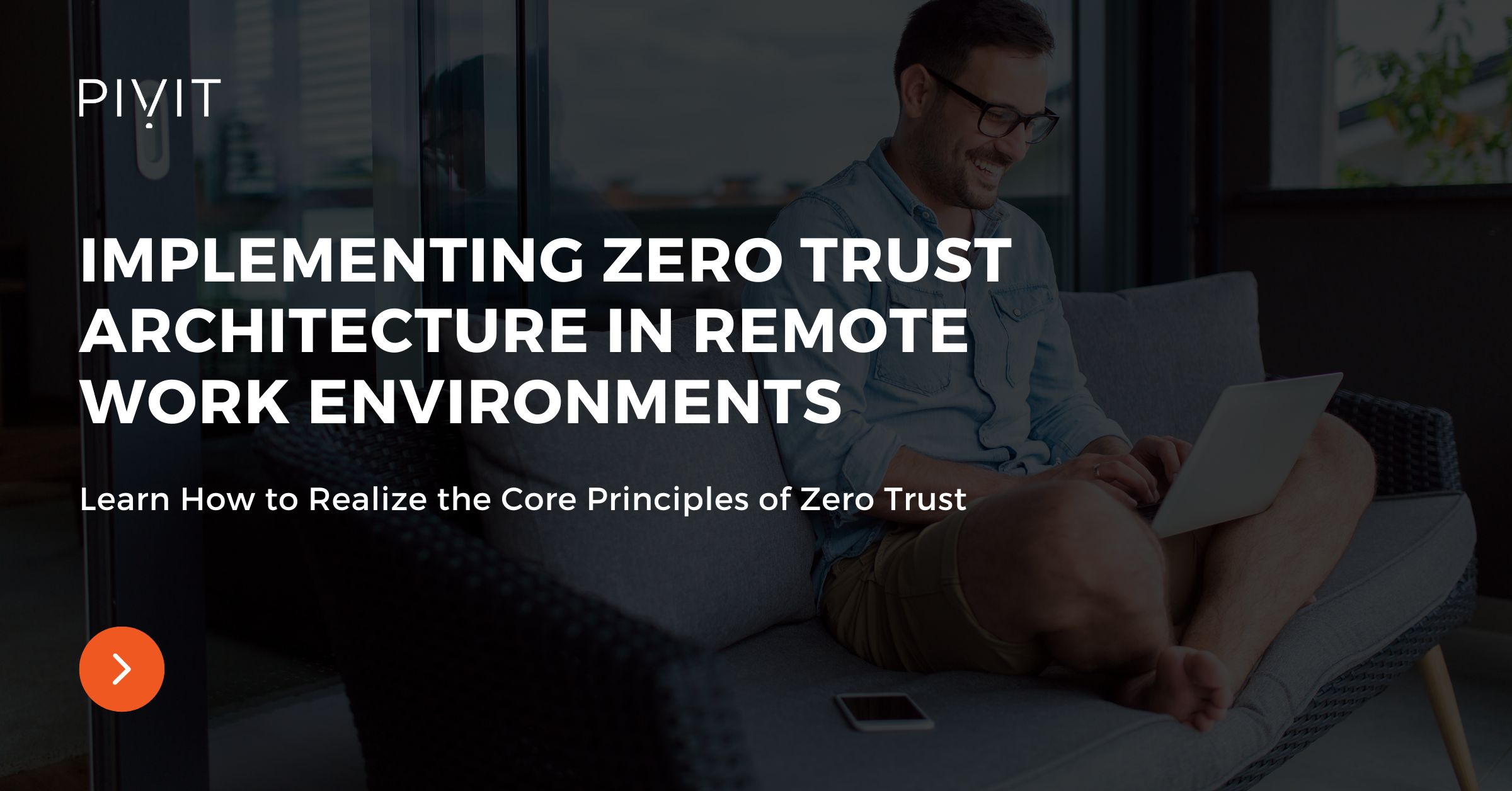 Implementing Zero Trust Architecture in Remote Work Environments